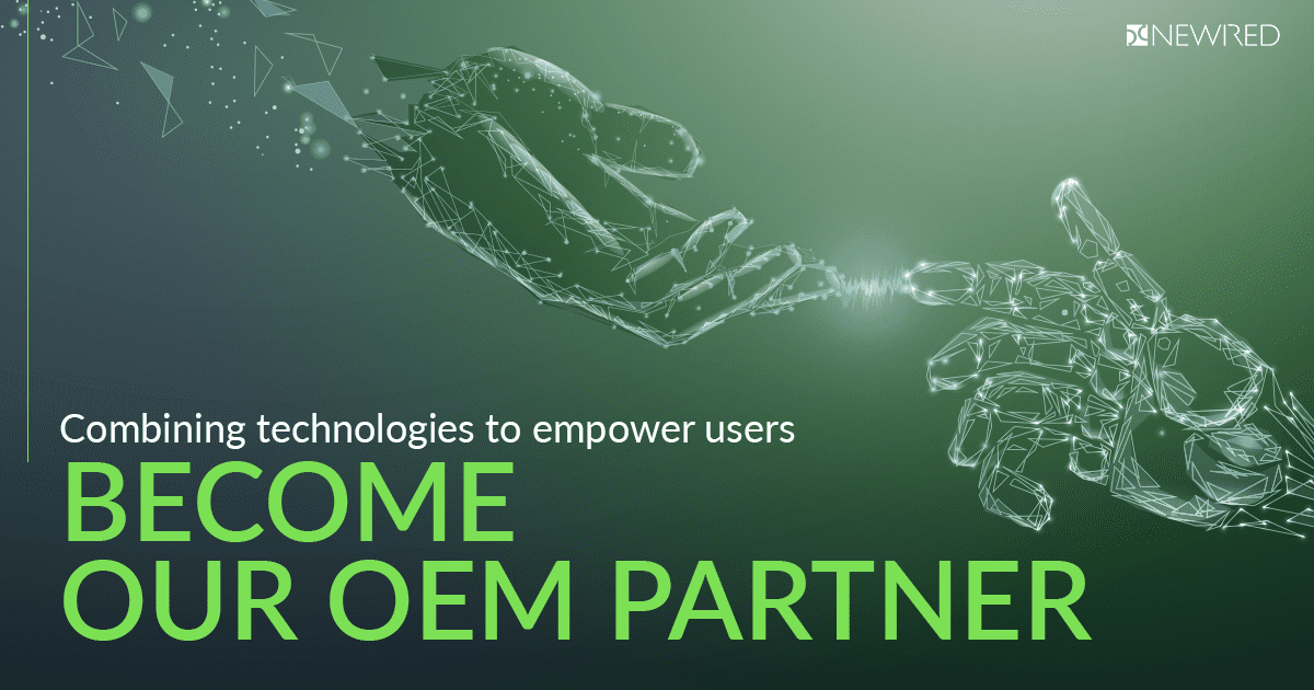 Combining technologies to empower users: become our OEM partner - Newired