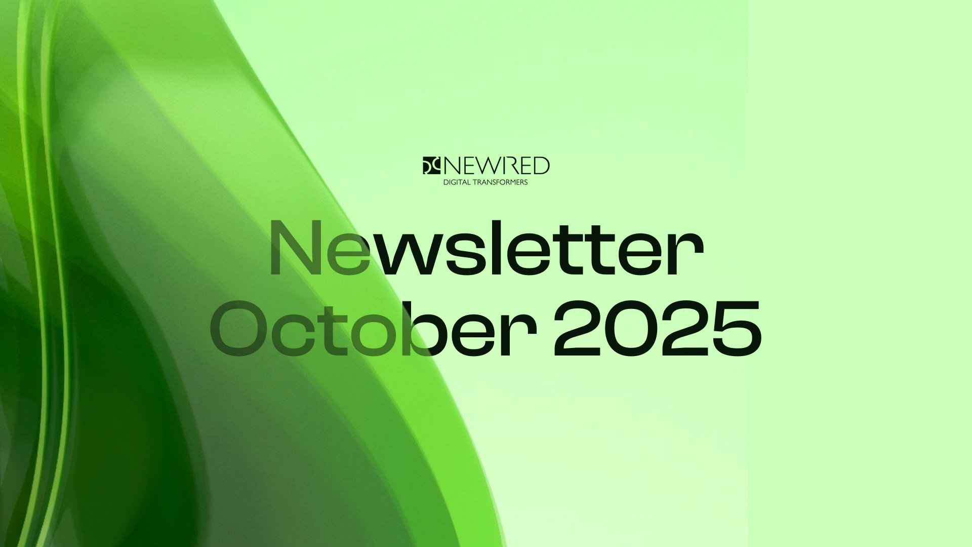 Newsletter October 2025 - A New Chapter Begins - Newired
